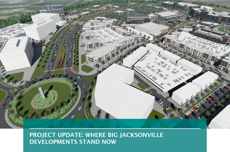 Project update: Where big Jacksonville developments stand now – Keen On ...